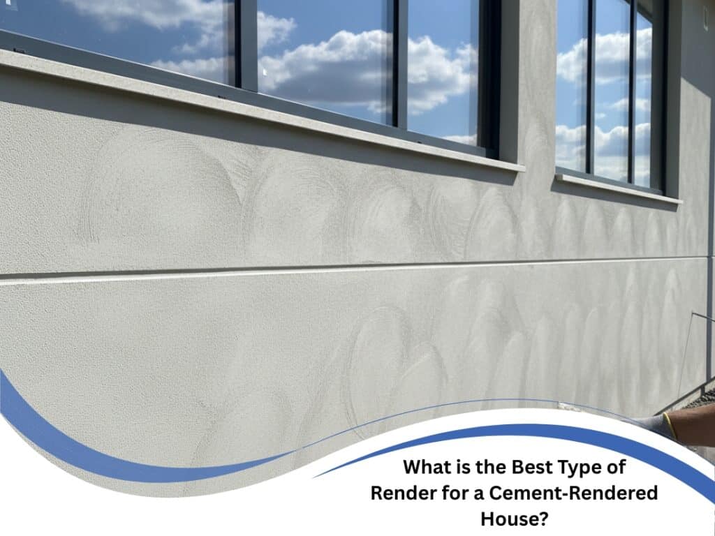 Best Render Types for a Cement Render House